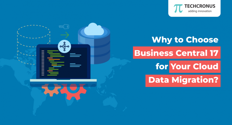 Why To Choose Business Central 17 For Your Cloud Data Migration