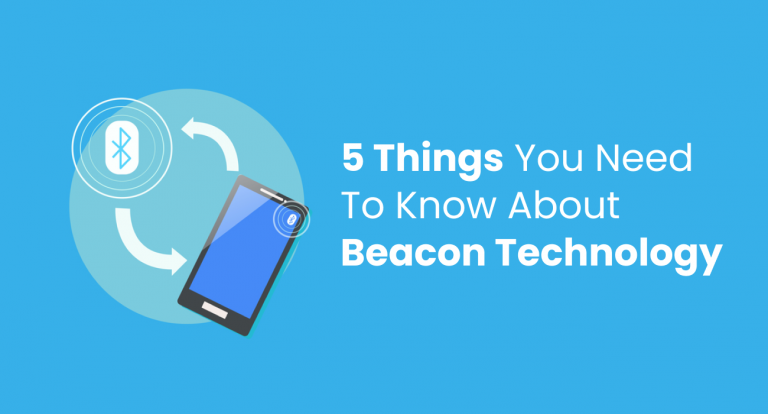5 things you need to know about beacon technology - Techcronus Tech ...