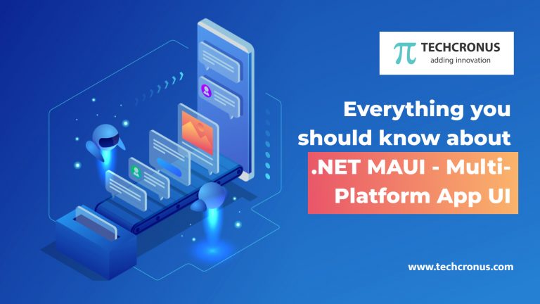 Everything you should know about .NET MAUI Multi-Platform App UI - Techcronus Tech Blog & Insights