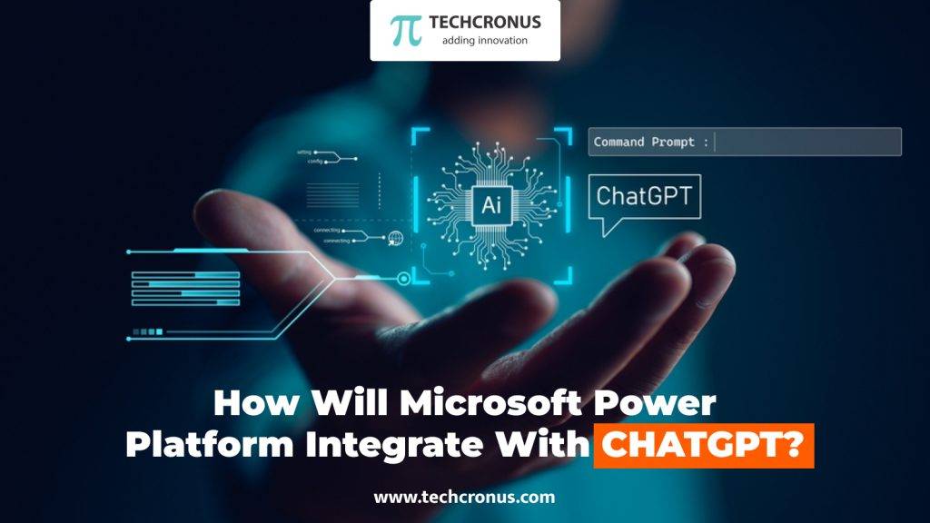 How will Microsoft Power Platform Integrate with ChatGPT?