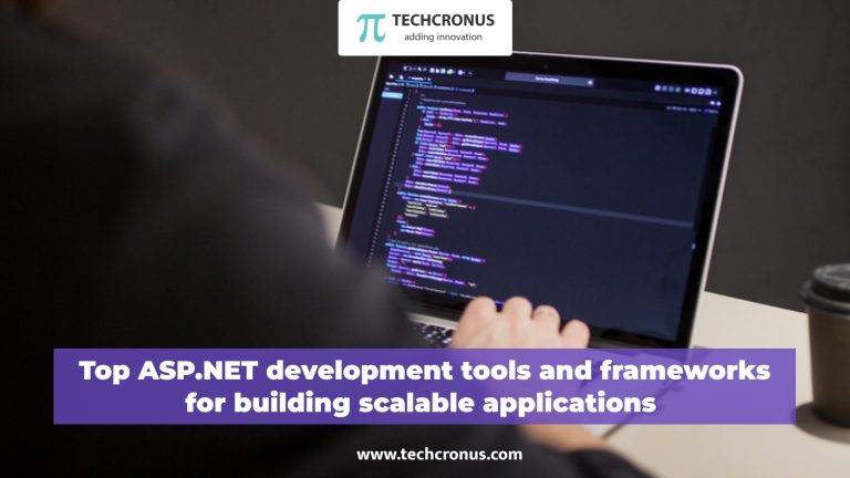 Top ASP.NET Development Tools and Frameworks for Building Scalable Applications