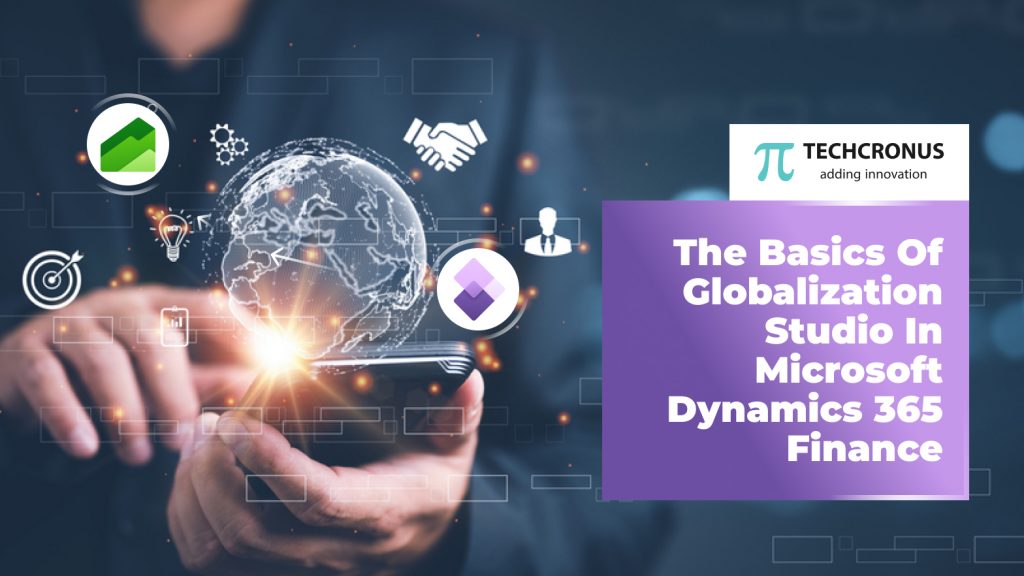 The Basics of Globalization Studio in Microsoft Dynamics 365 Finance